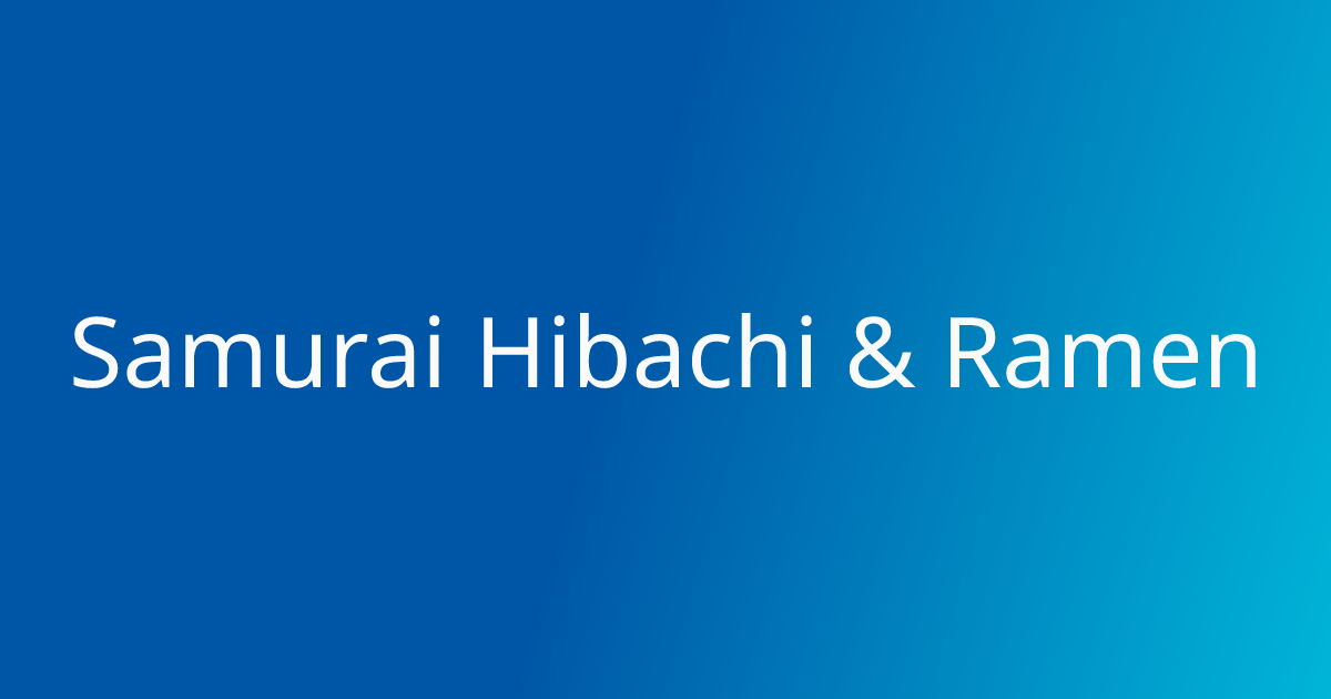 Order Authentic Japanese Online | Samurai Hibachi & Ramen - Pickup or ...